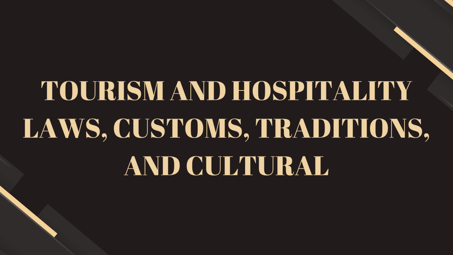 Tourism and Hospitality Laws, Customs, Traditions, and Cultural Impact ...